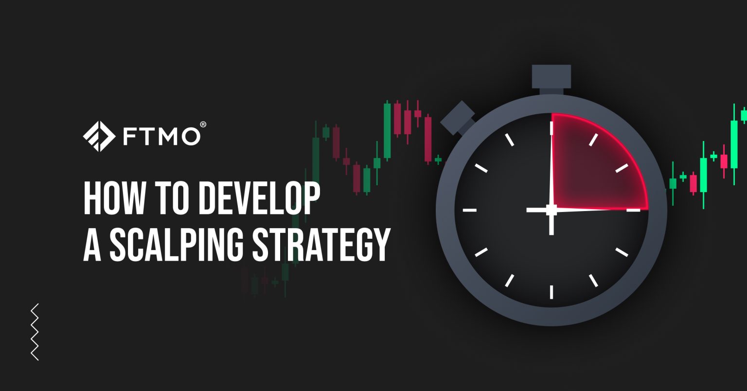 How to develop a scalping strategy | FTMO.com